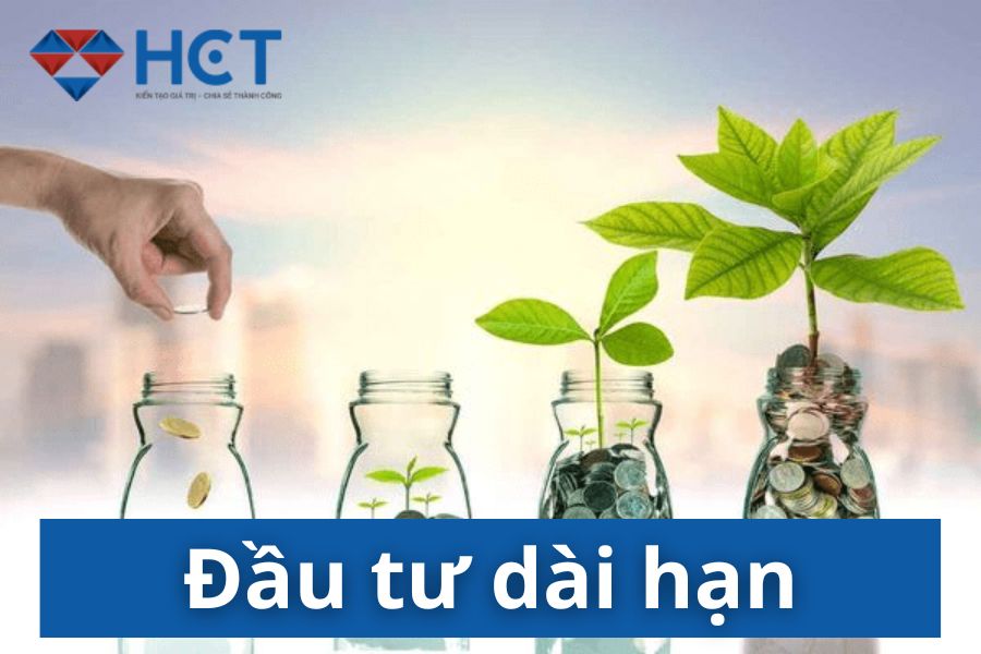 Đầu tư dài hạn là gì? Tại sao nên đầu tư dài hạn